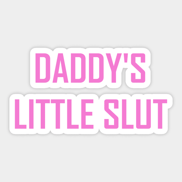 Daddys Little Slut Ddlg Sticker Teepublic